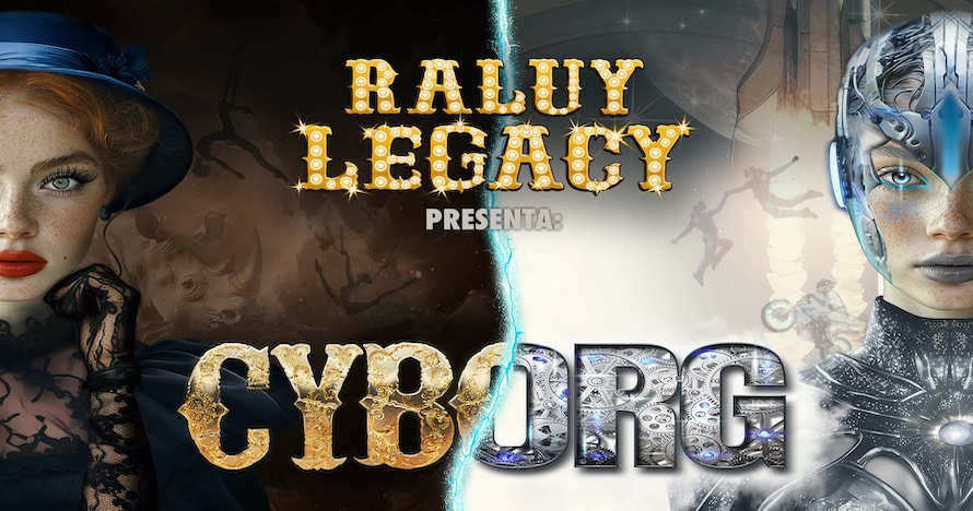Estas navidades Circo Raluy Legacy - Cyborg, en Valencia (Valencia ...